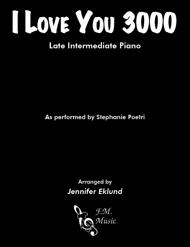 I Love You 3000 Late Intermediate Piano By Stephanie Poetri F M